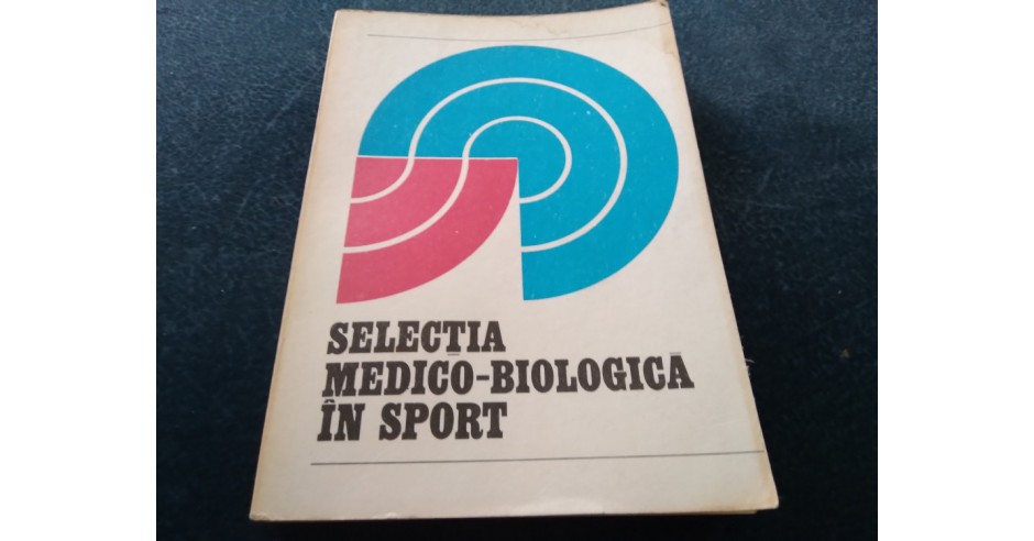 SELECTIA MEDICO BIOLOGICA IN SPORT | arhiva Okazii.ro