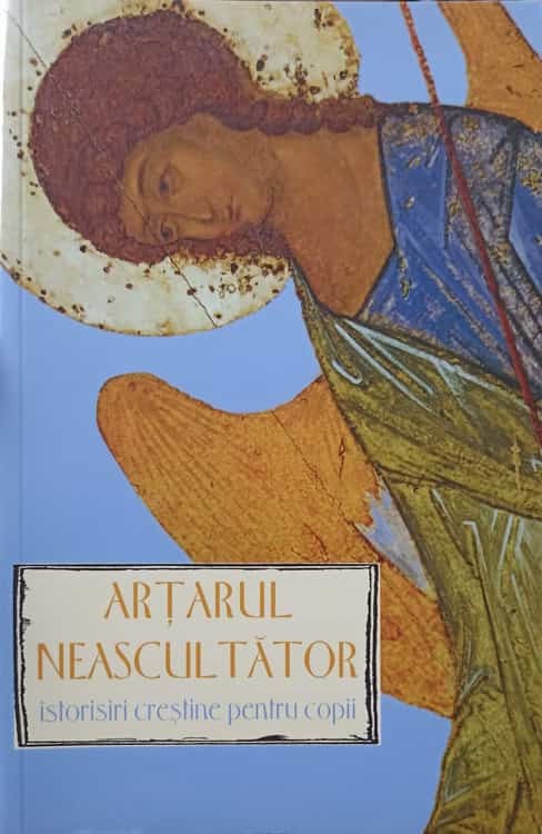 ARTARUL NEASCULTATOR. ISTORISIRI CRESTINE PENTRU COPII-NECUNOSCUT ...