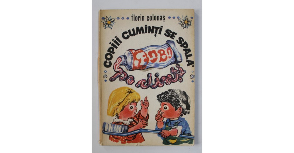 COPIII CUMINTI SE SPALA PE DINTI de FLORIN COLONAS , ilustratii de ...