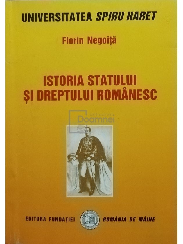 Florin Negoita - Istoria statului si dreptului romanesc (editia 2005) | arhiva Okazii.ro