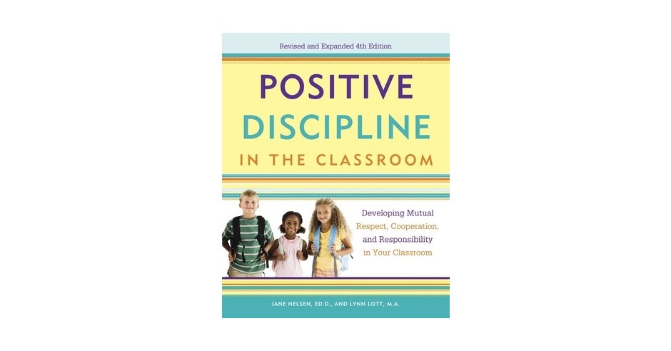 Positive Discipline in the Classroom: Developing Mutual Respect ...