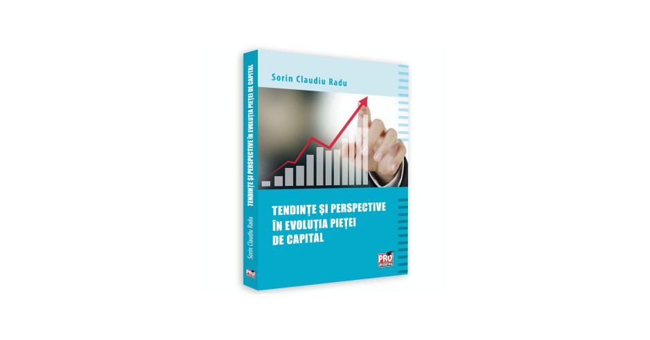 Tendinte si perspective in evolutia pietei de capital - Sorin Claudiu ...