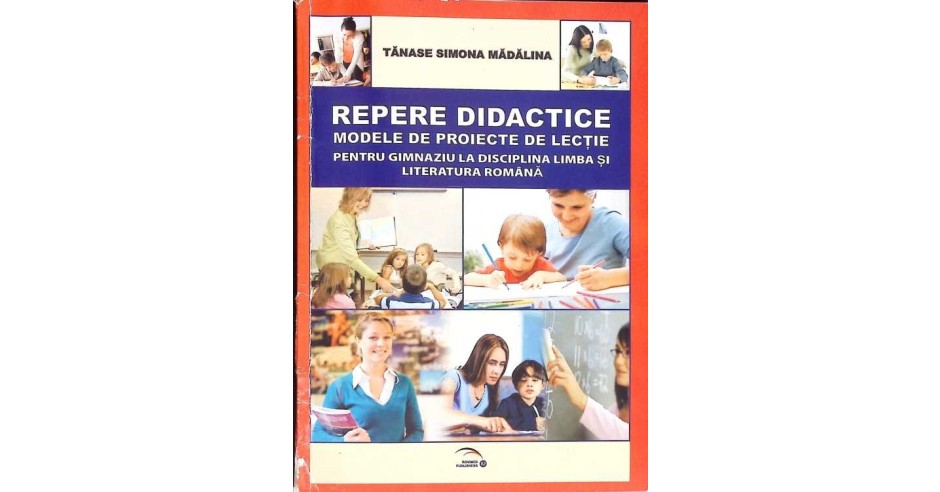 REPERE DIDACTICE. MODELE DE PROIECTE DE LECTIE PENTRU GIMNAZIU LA ...