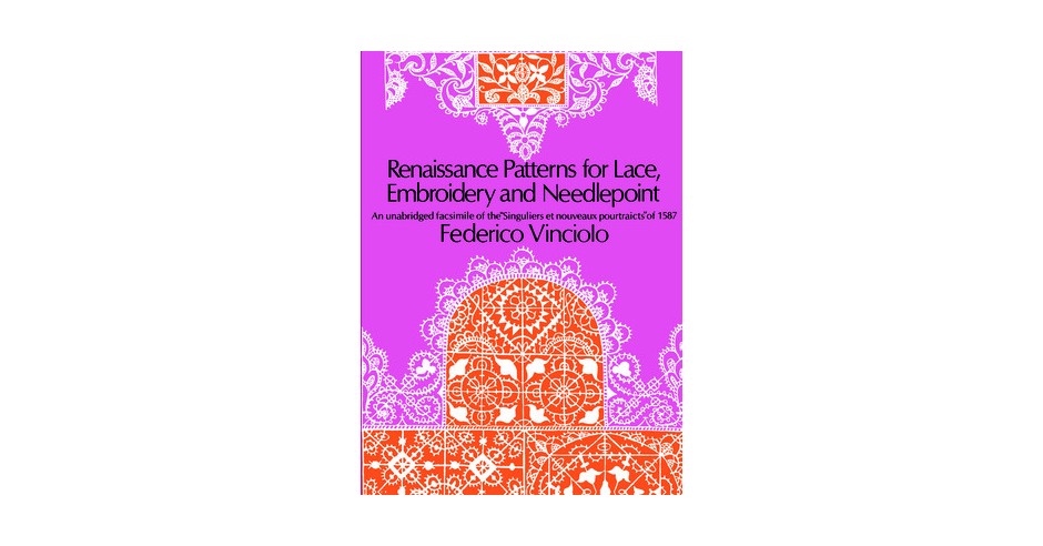 Renaissance Patterns for Lace, Embroidery and Needlepoint Renaissance ...