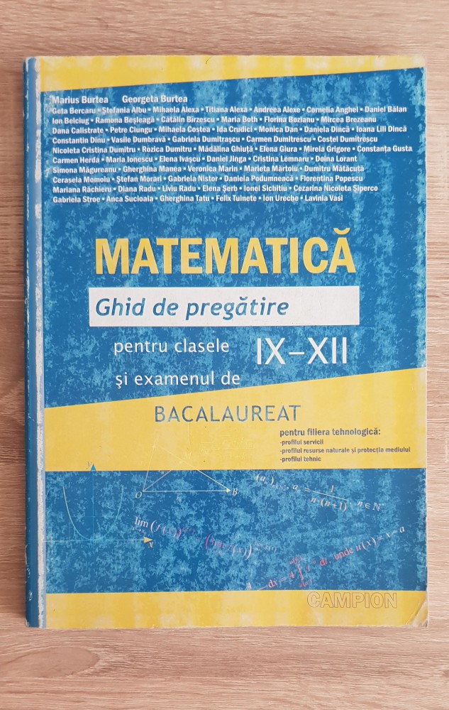 Matematica. Ghid de pregatire pentru clasele IX-XII ?i Bacalaureat-Marius Burtea | arhiva Okazii.ro