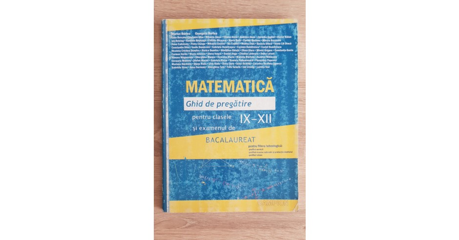 Matematica. Ghid de pregatire pentru clasele IX-XII ?i Bacalaureat-Marius Burtea | arhiva Okazii.ro