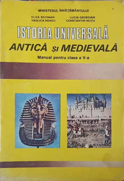 ISTORIA UNIVERSALA ANTICA SI MEDIEVALA MANUAL PENTRU CLASA A V-A-ELIZA ...