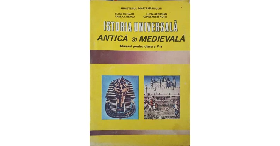 ISTORIA UNIVERSALA ANTICA SI MEDIEVALA MANUAL PENTRU CLASA A V-A-ELIZA ...