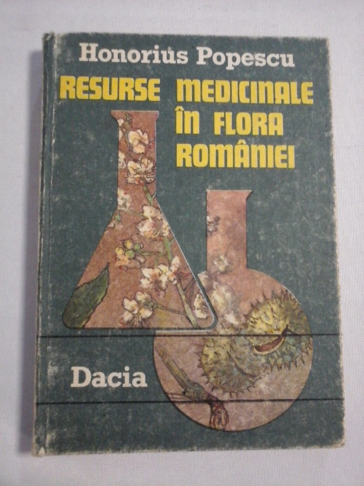 RESURSE MEDICINALE IN FLORA ROMANIEI - Honorius POPESCU | arhiva Okazii.ro