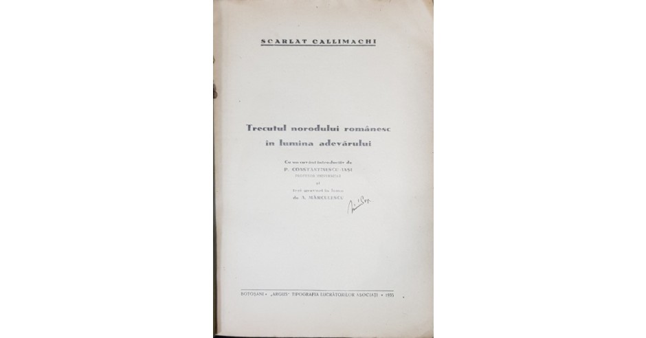 TRECUTUL NORODULUI ROMANESC IN LUMINA ADEVARULUI de SCARLAT CALLIMACHI ...
