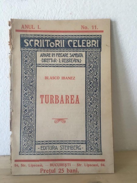 Scriitori Celebri Anul 1 No. 11. - Blasco Ibanez - Turbarea | Okazii.ro