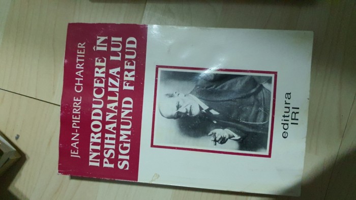 INTRODUCERE IN PSIHANALIZA LUI SIGMUND FREUD de JEAN PIERRE CHARTIER ...