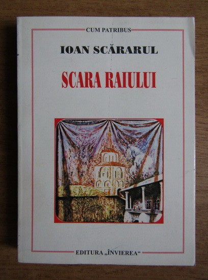 Sfantul Ioan Scararul - Scara Raiului | arhiva Okazii.ro