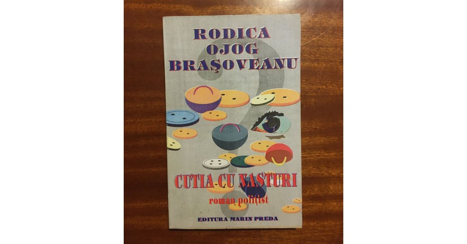 Rodica Ojog Brasoveanu - Cutia cu nasturi (Ed. Marin Preda, 1994) - Ca ...