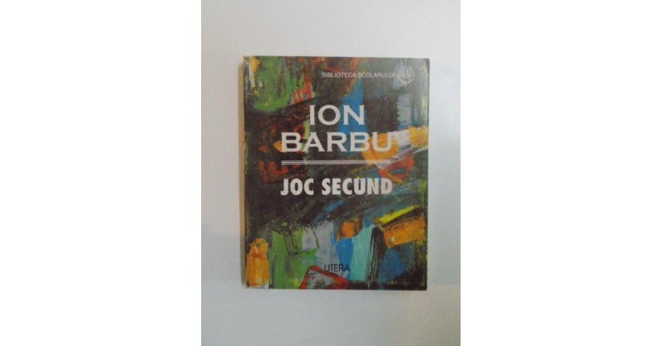 JOC SECUND de ION BARBU , 1997 , EDITURA LITERA | arhiva Okazii.ro