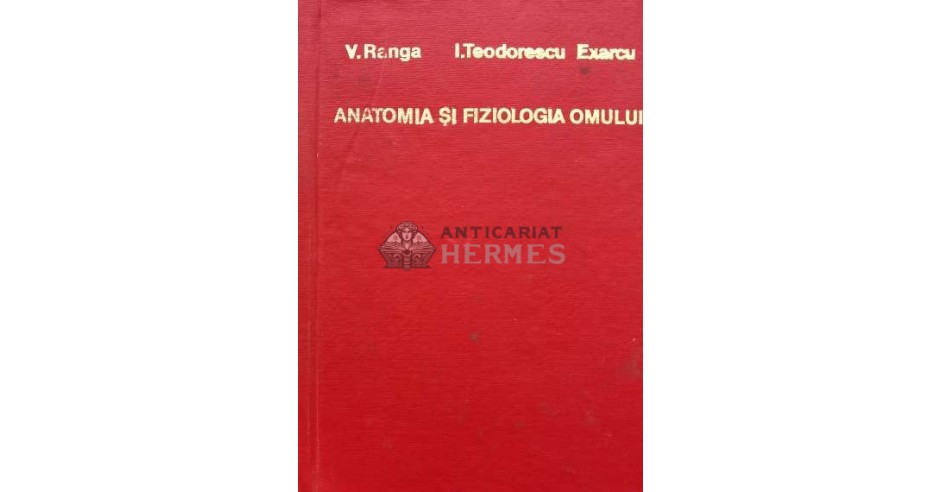 Anatomia si fiziologia omului - I. Teodorescu Exarcu, Viorel Ranga ...