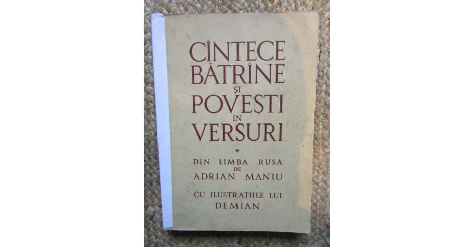 CANTECE BATRANE SI POVESTI IN VERSURI , DIN LIMBA RUSA DE ADRIAN MANIU ...