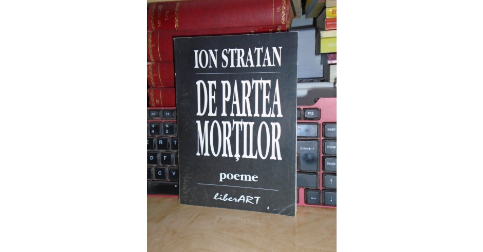 Ion Stratan - De Partea Mortilor (Poeme) 1998, Editura LiberArt, 144 ...