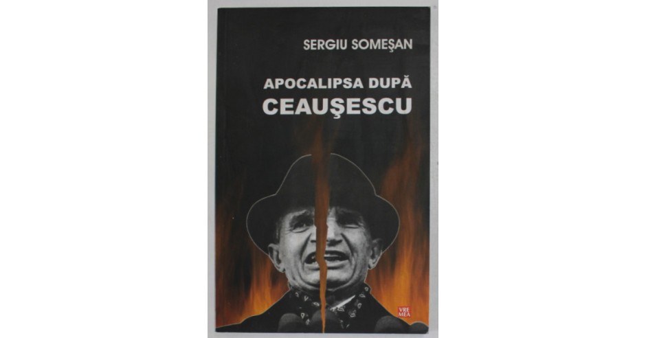 APOCALIPSA DUPA CEAUSESCU de SERGIU SOMESAN , roman , 2012 | arhiva ...