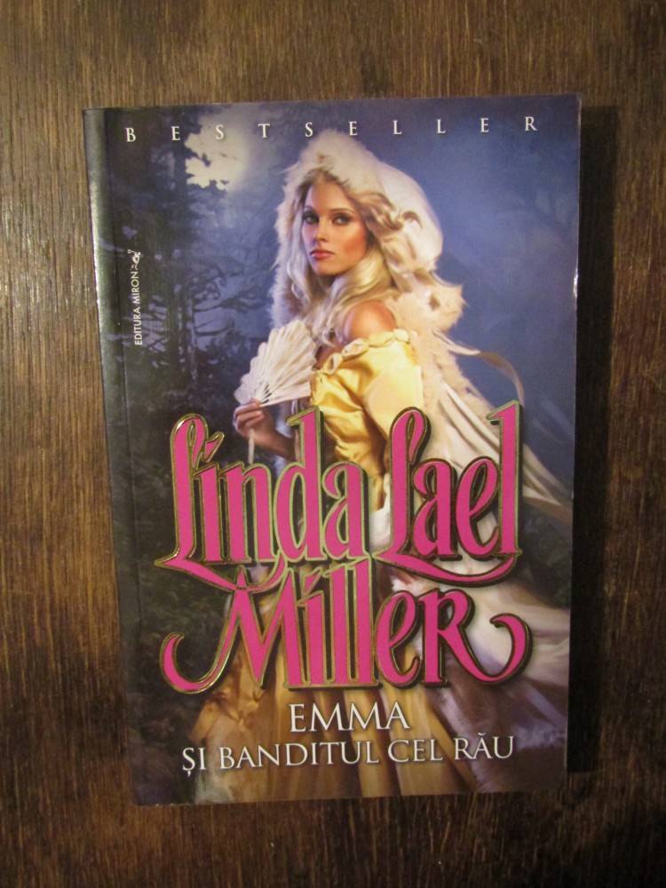 Emma ?i banditul cel rau - Linda Lael Miller | arhiva Okazii.ro