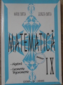 MATEMATICA CLASA A IX-A ALGEBRA, GEOMETRIE, TRIGONOMETRIE-MARIUS BURTEA ...