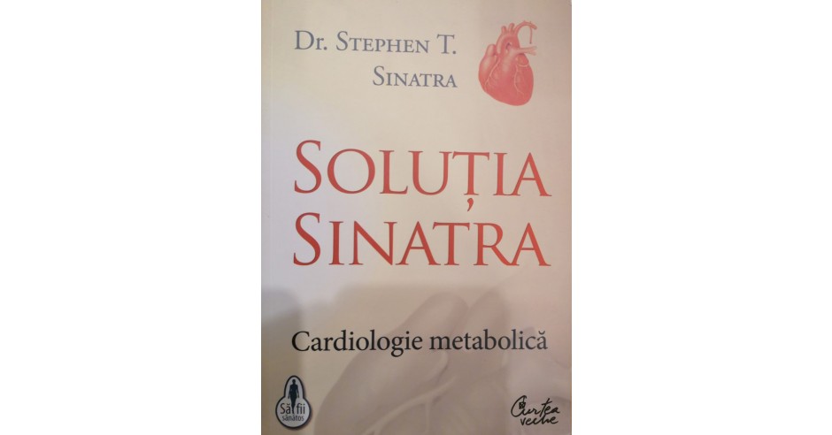 Solutia Sinatra. Cardiologie metabolica | arhiva Okazii.ro