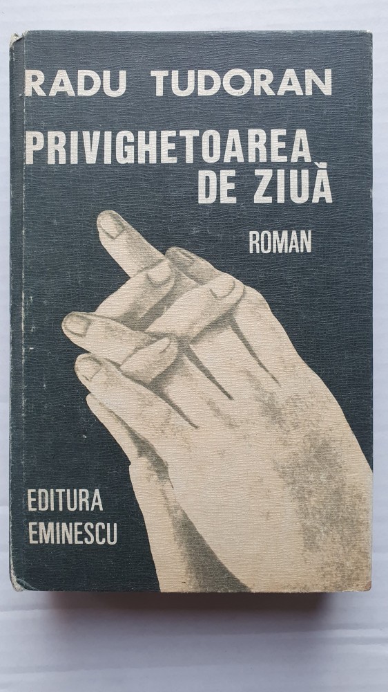 Radu Tudoran - Privighetoarea de ziua, Prima editie, 1986, 606 pag ...