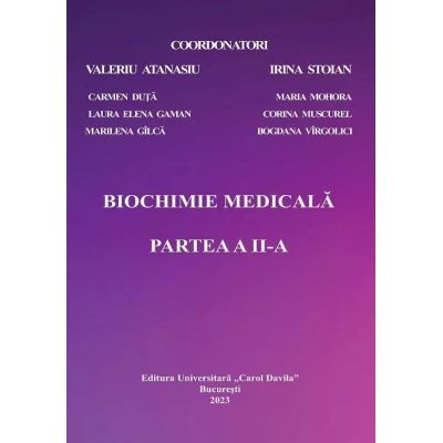Biochimie medicala, Partea a 2-a - Prof. Dr. Valeriu Atanasiu | Okazii.ro
