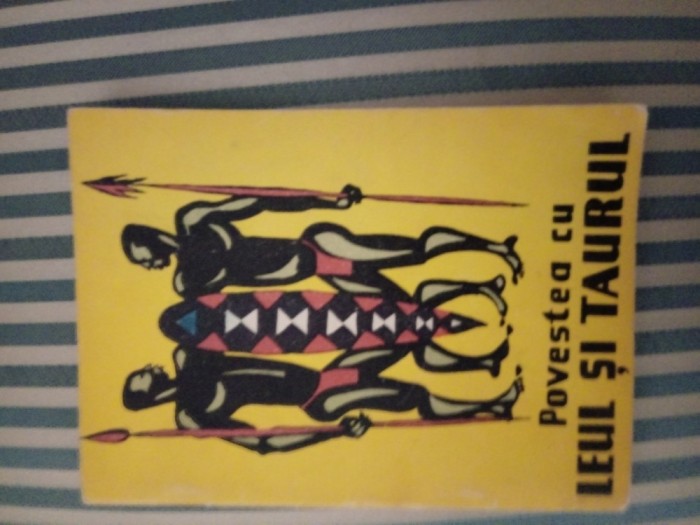 Povestea cu leul si taurul.Basme africane,il. A. Satmari,col. Traista ...