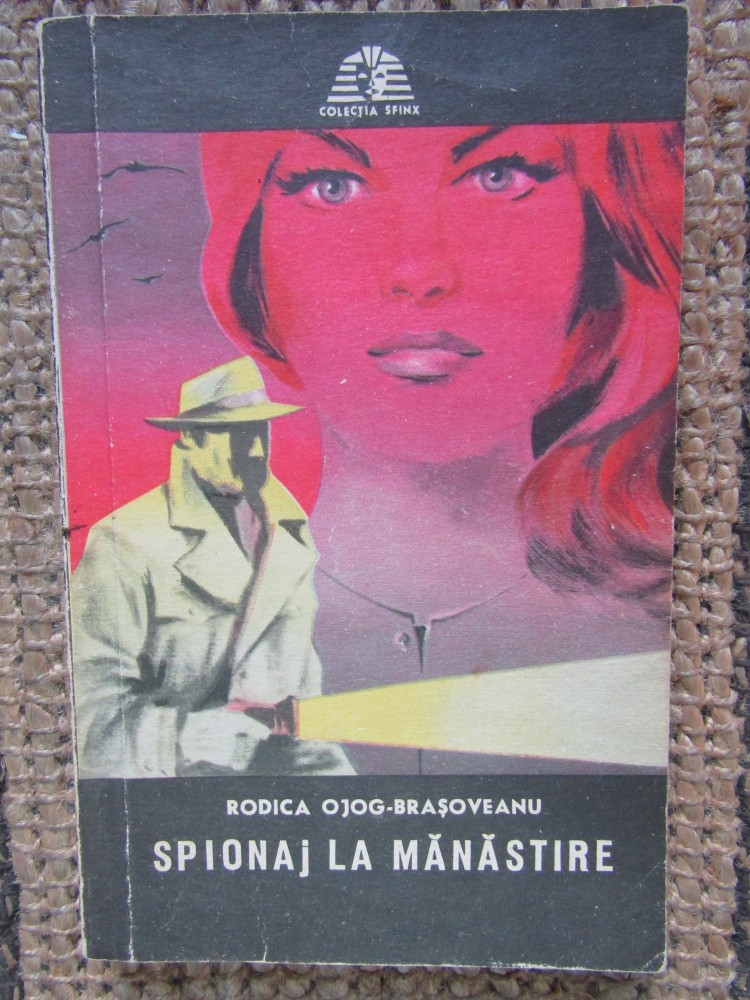 Spionaj la manastire - Rodica Ojog Brasoveanu | arhiva Okazii.ro