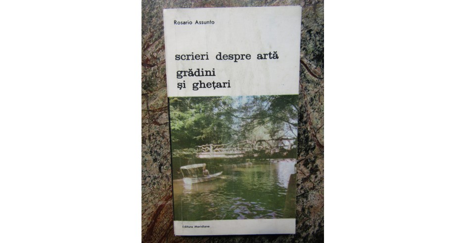 SCRIERI DESPRE ARTA GRADINI SI GHETARI-ROSARIO ASSUNTO | Okazii.ro