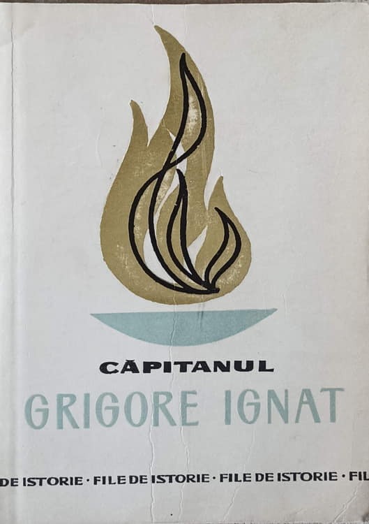 CAPITANUL GRIGORE IGNAT-ILIE CEAUSESCU | arhiva Okazii.ro