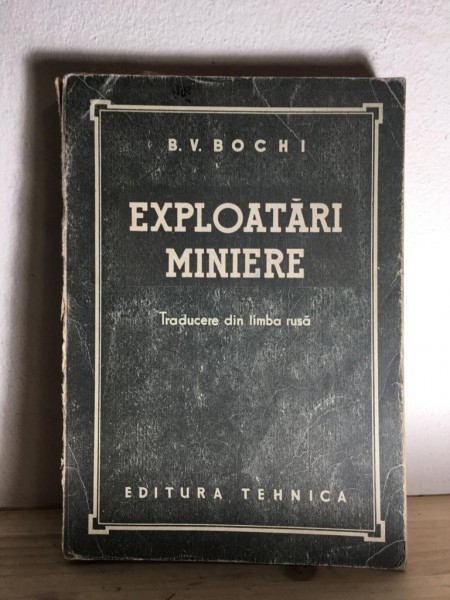 B. V. Bochi - Exploatari Miniere | Okazii.ro