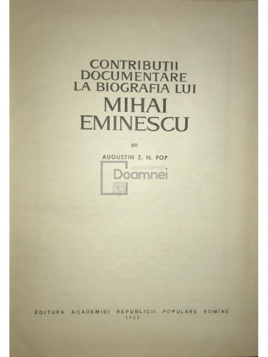 Augustin Z. N. Pop - Contributii documentare la biografia lui Eminescu ...