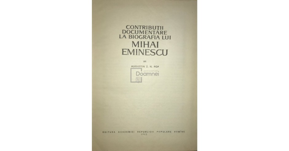 Augustin Z. N. Pop - Contributii documentare la biografia lui Eminescu ...