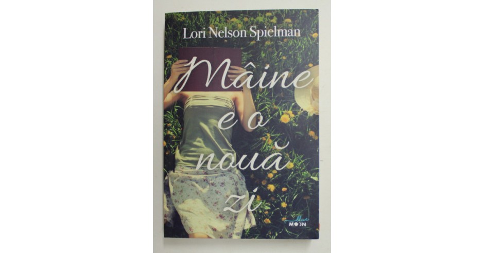 MAINE E O NOUA ZI de LORI NELSON SPIELMAN , 2019 | arhiva Okazii.ro