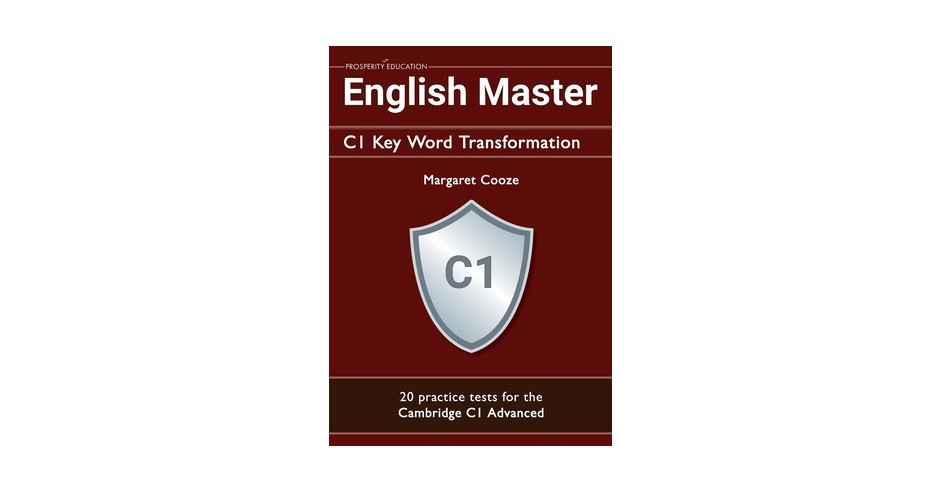 English Master C1 Key Word Transformation (20 practice tests for the ...
