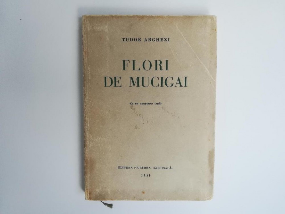 Tudor Arghezi ''Flori de mucigai'' | arhiva Okazii.ro