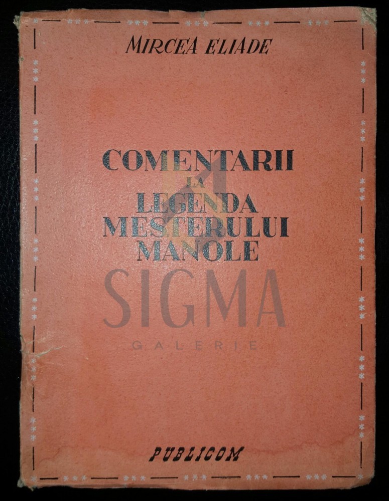 MIRCEA ELIADE - COMENTARII LA LEGENDA MESTERULUI MANOLE, 1943 | arhiva ...