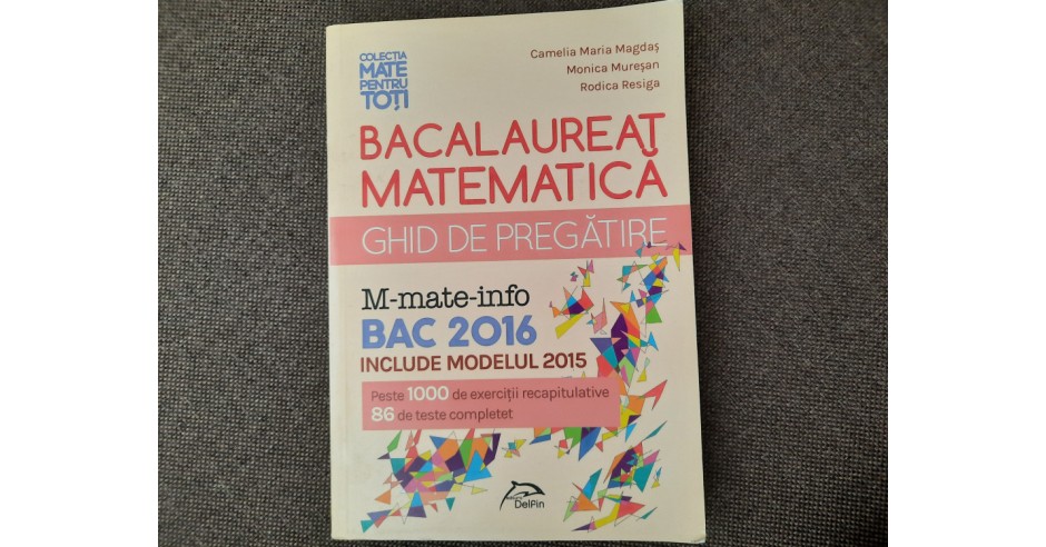 BACALAUREAT MATEMATICA GHID DE PREGATIRE 2016 DELFIN | Okazii.ro