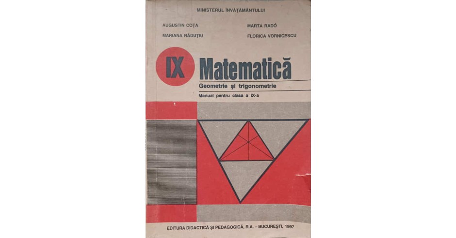 MATEMATICA. GEOMETRIE SI TRIGONOMETRIE. MANUAL PENTRU CLASA A IX-A-A ...