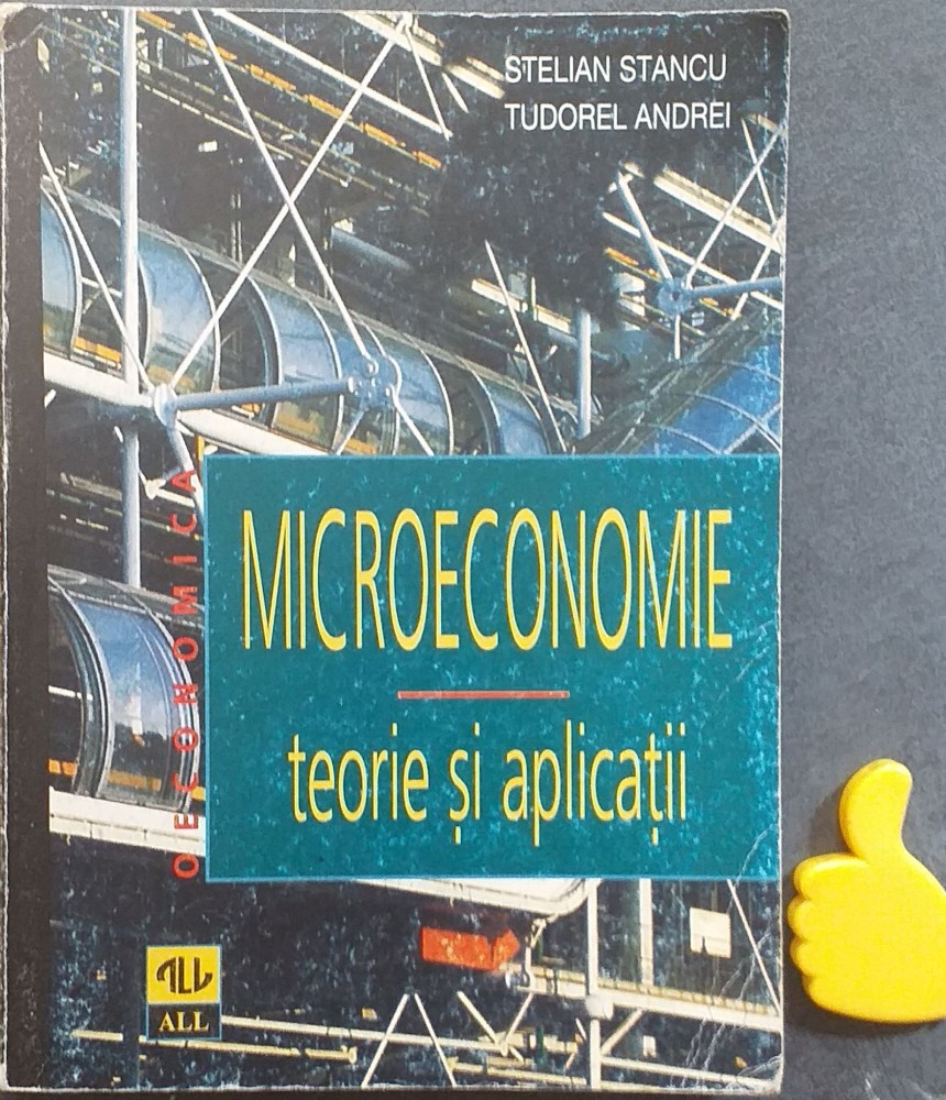 Microeconomie - teorie si aplicatii Tudorel Andrei, Stelian Stancu ...