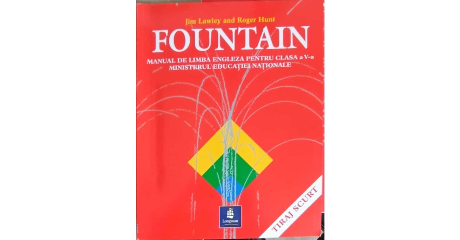 FOUNTAIN. MANUAL DE LIMBA ENGLEZA PENTRU CLASA A V-A-JIM LAWLEY, ROGER ...