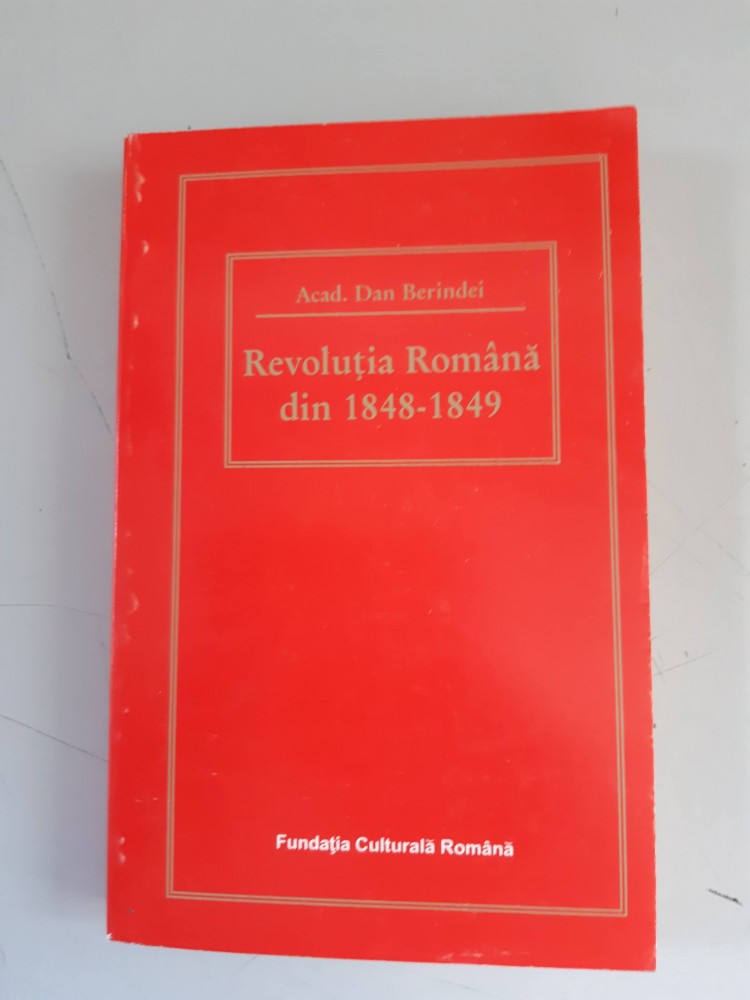 Dan Berindei - Revolutia romana din 1848 - consideratii si reflectii ...