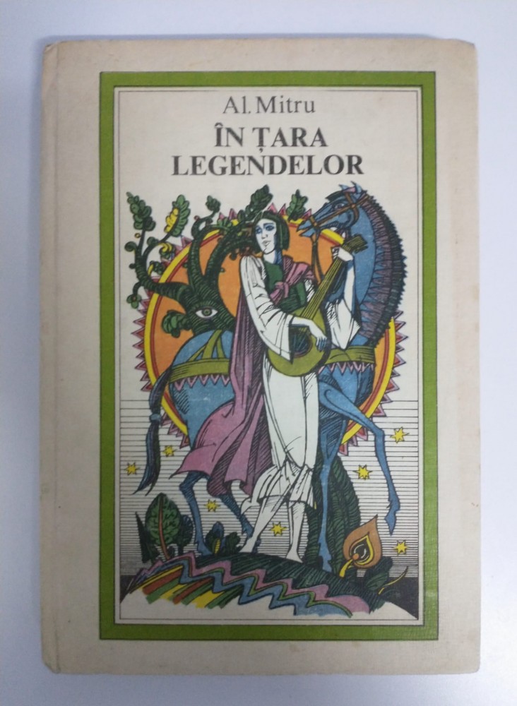 Al. Mitru - In ?ara legendelor (ilustra?ii: Val Munteanu; 1983 ...