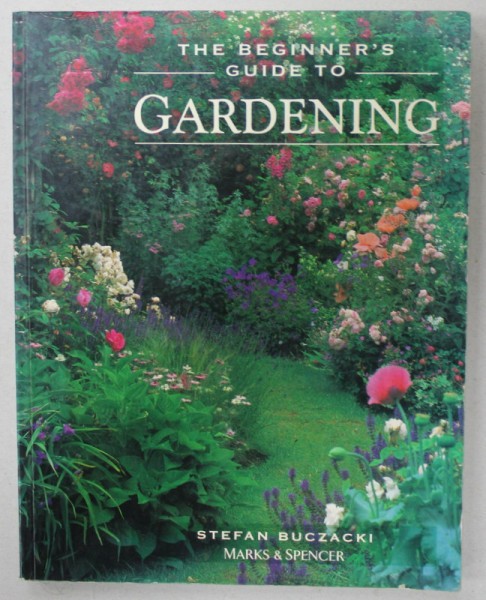 THE BEGINNER 'S GUIDE TO GARDENING by STEFAN BUCZACKI , 1988 | Okazii.ro
