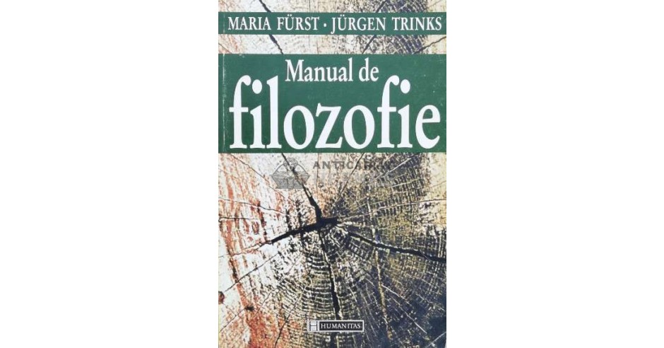 Manual de Filozofie - Maria Furst | arhiva Okazii.ro