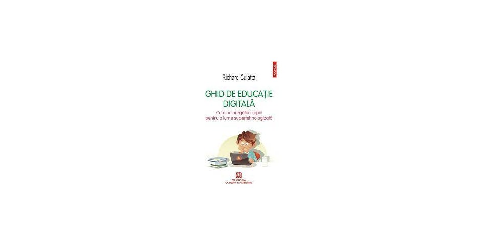 Ghid Educatie Digitala - Richard Culatta, ed. Polirom, 2023, NOU ...