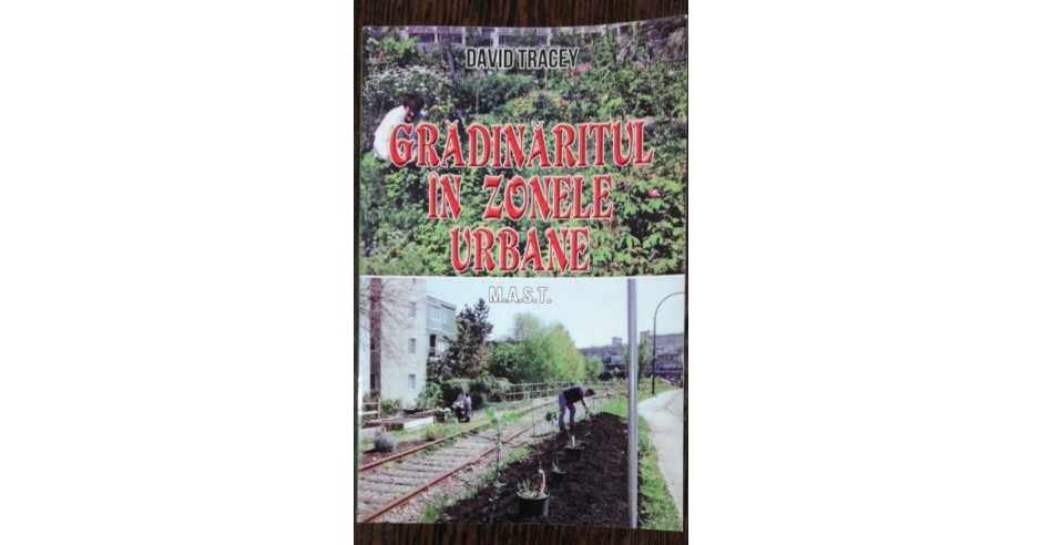 GRADINARITUL IN ZONELE URBANE - DAVID TRACEY | Okazii.ro