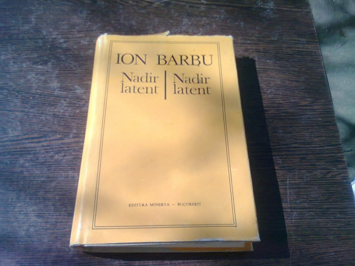 ION BARBU-NADIR LATENT,Editie bilingva,Ed. Minerva 1985 | Okazii.ro